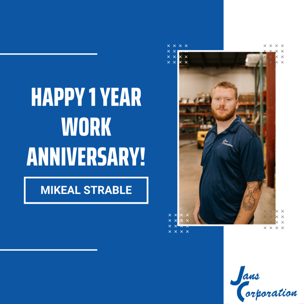 Happy 1 Year Work Anniversary Mikeal! – Jans Corp